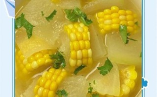 玉米冬瓜汤的功效与作用_适合什么人喝