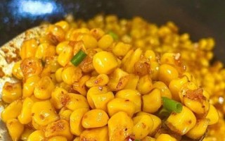 炒玉米粒怎么炒好吃_玉米粒的家常做法大全