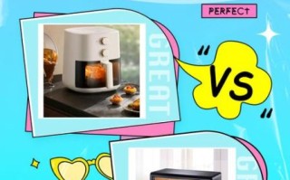 烤箱和空气炸锅哪个好用_家用买哪个更划算