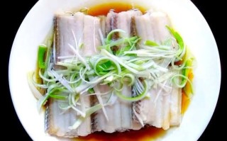 清蒸带鱼怎么蒸才不腥_带鱼清蒸的做法窍门